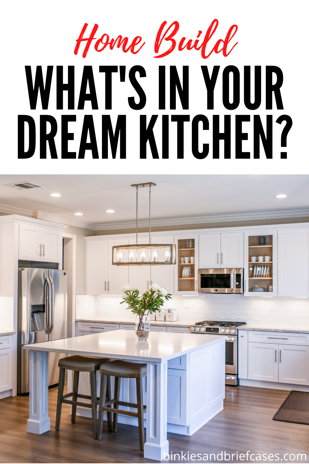 Building the Dream: Kitchen Advice • Binkies and Briefcases